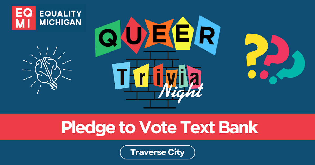 Queer Trivia and Pledge-to-Vote Text Bank · Mobilize