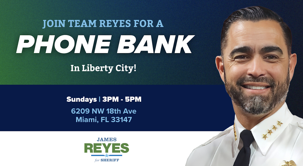 Team Reyes Liberty City Sunday Phone Bank · James Reyes for Sheriff