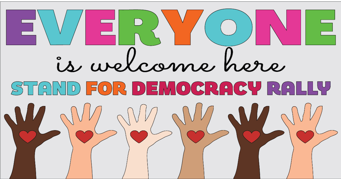 Everyone is Welcome Here, Stand for Democracy · Mobilize