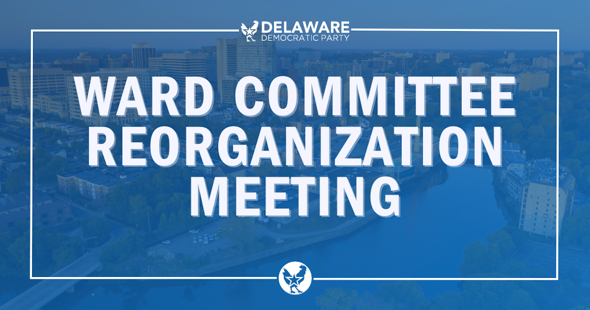 6th Ward Committee 2025 Reorganization Meeting · Delaware Democratic Party