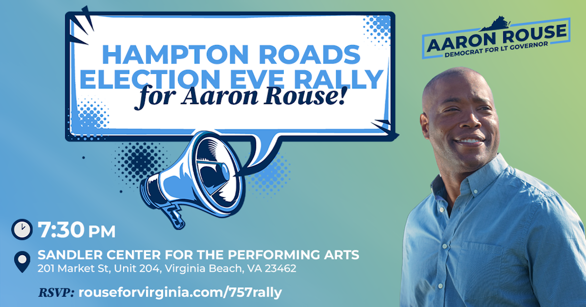 Hampton Roads Election Eve Rally for Aaron Rouse! · Aaron Rouse for ...