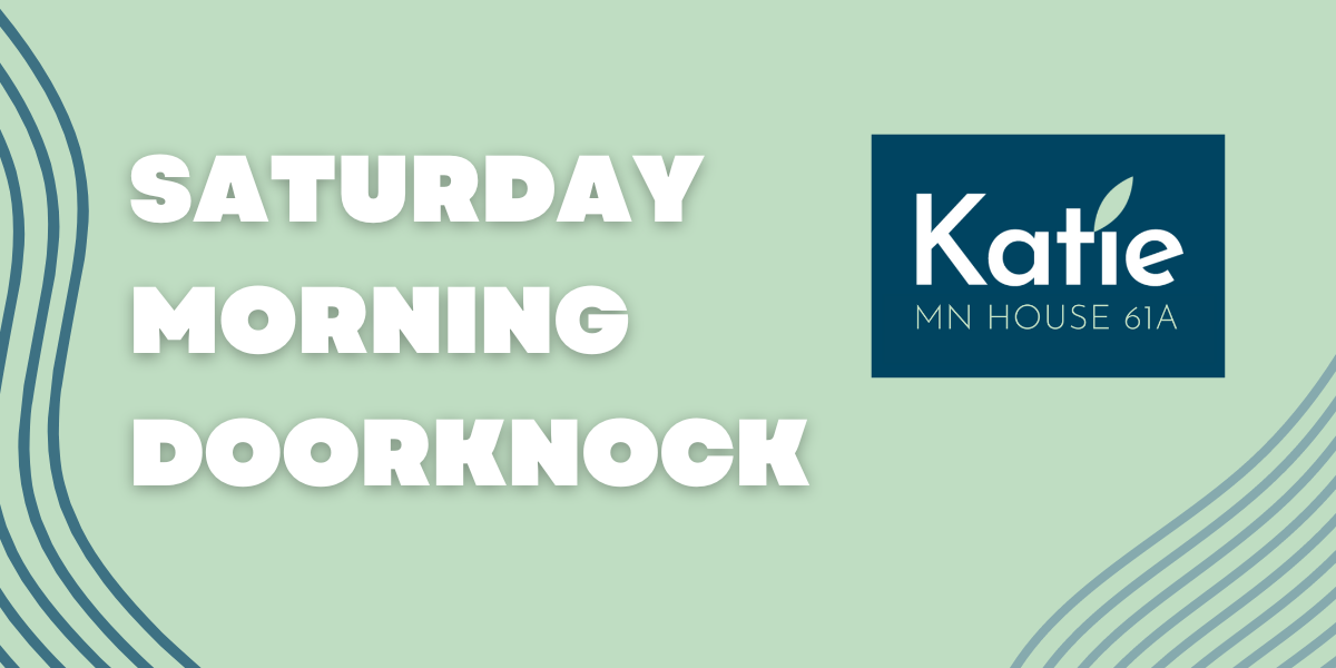 Saturday Morning Doorknock for Team Katie! · Katie for MN House 61a