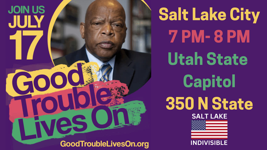 GOOD TROUBLE LIVES ON: Salt Lake City, Utah · John Lewis Actions