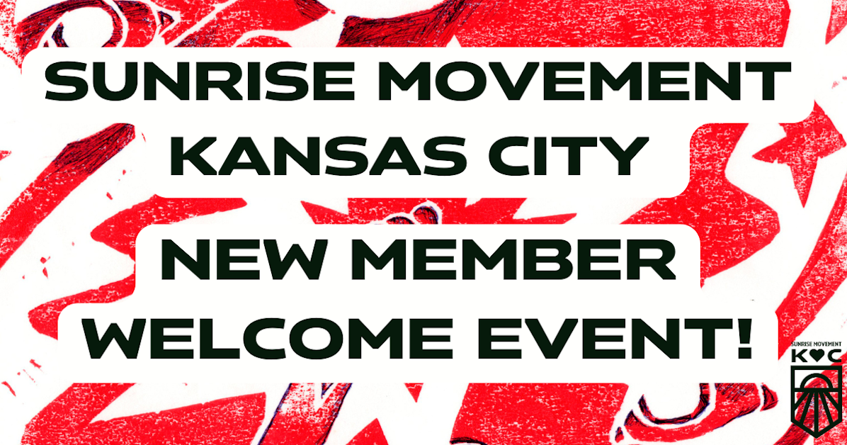 Sunrise Movement - KC November Welcome Event! · Sunrise Movement