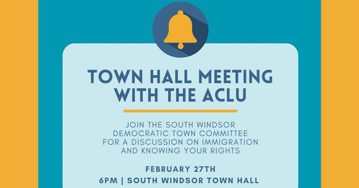 South Windsor Democratic Town Committee Hosts ACLU-CT to discuss Civil ...