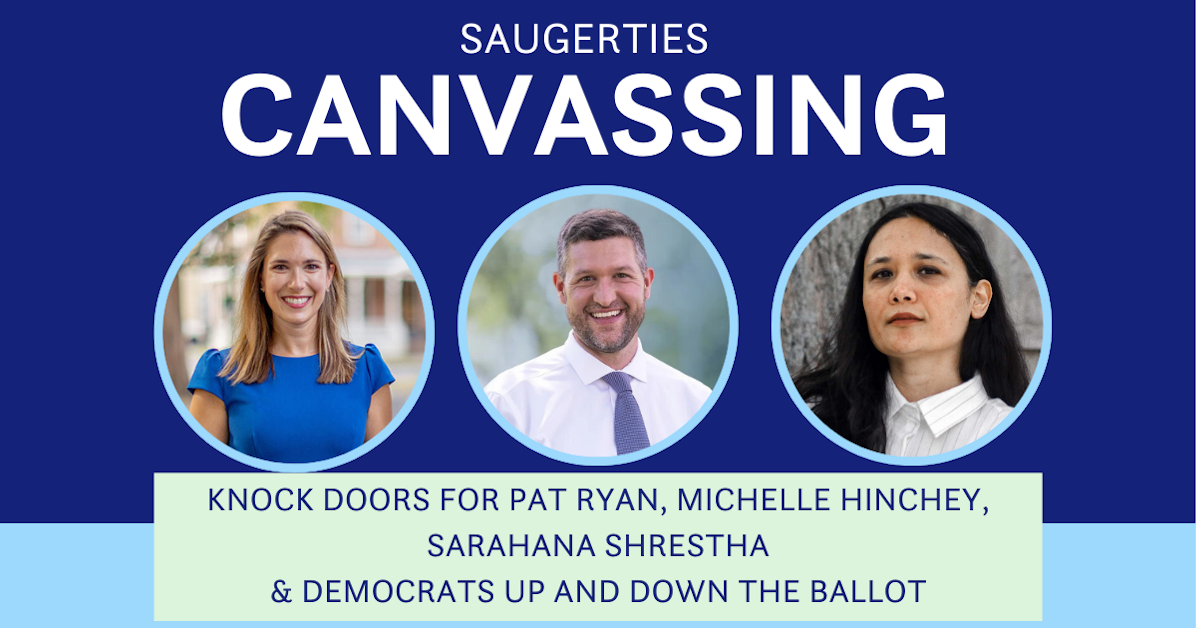 SAUGERTIES: Canvassing for Pat, Michelle, Sarahana, and Keri! · New ...
