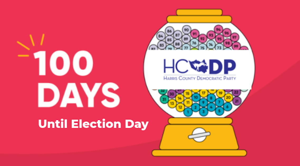🎉 100 DAYS UNTIL ELECTION DAY! 📆 · Harris County Democratic Party