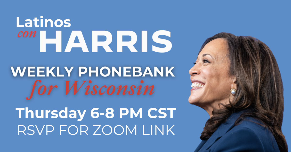 Latinos con Harris Weekly Phonebank for Wisconsin · WisDems