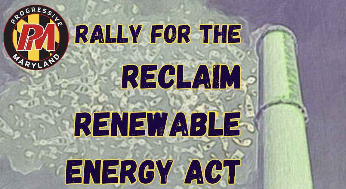 Rally: Reclaim Renewable Energy Act of 2025 · Progressive Maryland