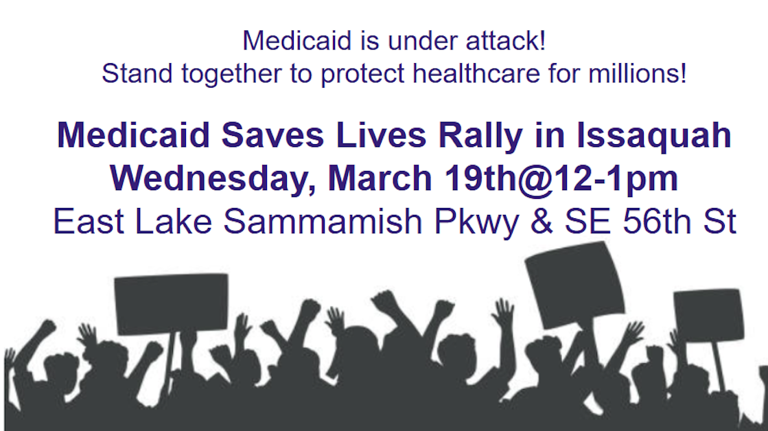 Protect Medicaid Rally - Issaquah · Indivisible