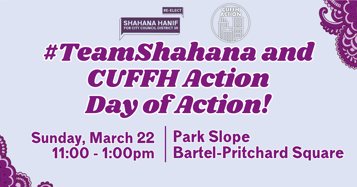 CUFFH Action Day of Action for Shahana Hanif! · Shahana Hanif For City ...