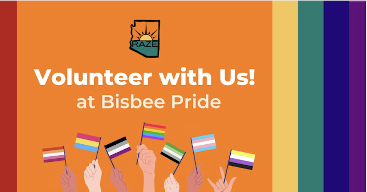 🌈🎉 Volunteer with RAZE at Bisbee Pride 2025! 🌈🎉 · Mobilize