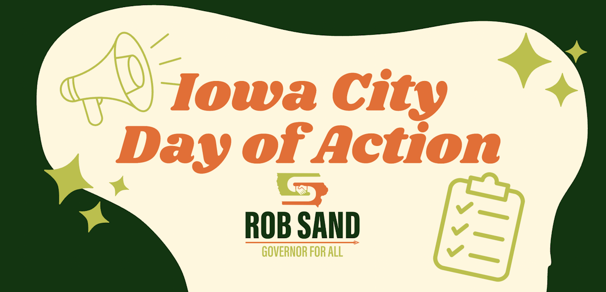Iowa City Day of Action! · Rob Sand for Iowa