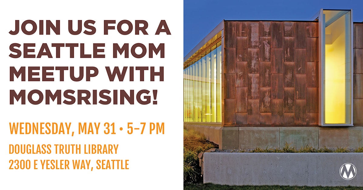 A MomsRising Community Meetup in Seattle · Mobilize