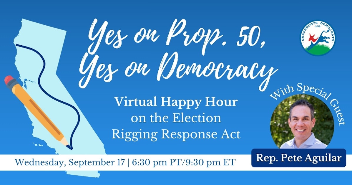 🥂 Virtual Happy Hour: Yes on Prop 50, Yes on Democracy · Grassroots ...