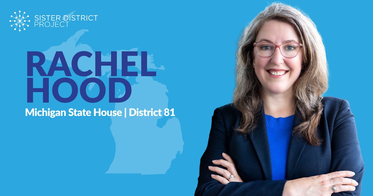 Meet the Michigan Candidate - Rachel Hood! · Sister District Project ...