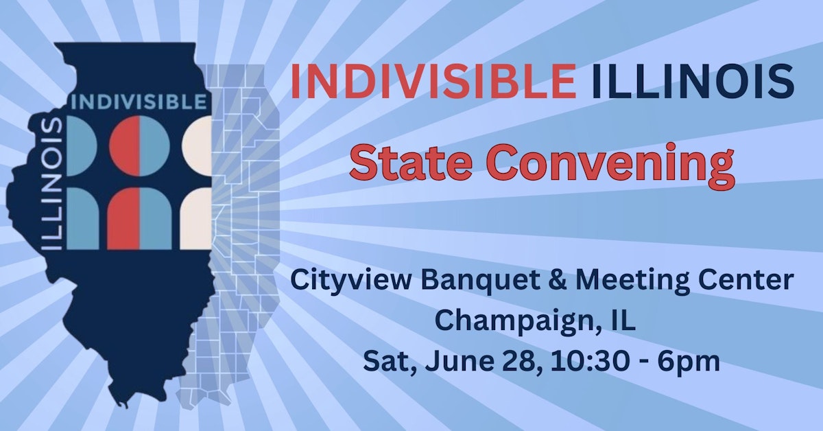 Indivisible IL - State Convening · Indivisible Illinois
