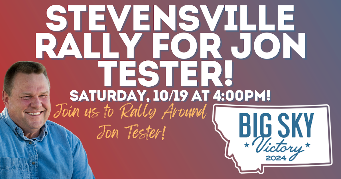 Rally for Jon Tester in Stevensville! · Vote Save America (PAC)