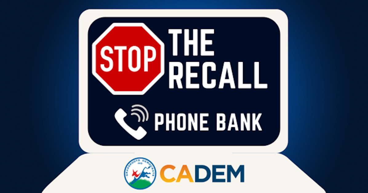 DIALER Phonebank to Stop the Recall · Mobilize