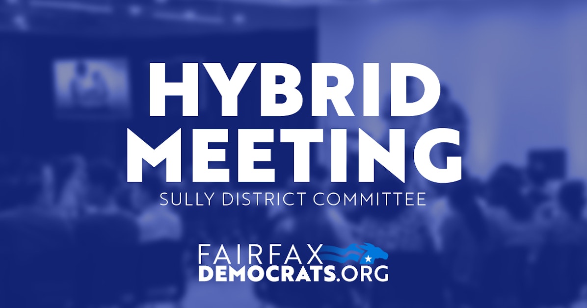 Sully District Committee Monthly Meeting · Fairfax County Democratic ...