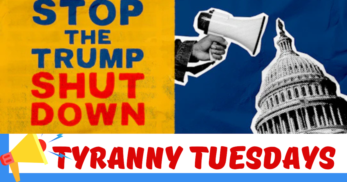 Tyranny Tuesday -- 🛑Stop the Trump Shutdown · Mobilize