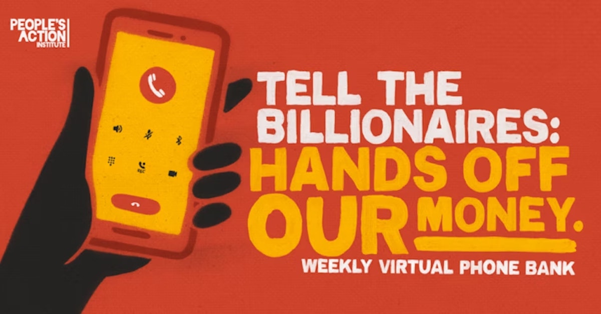 Tax and Budget Fight 2025 -- LAST PUSH Phone bank · Peoples Action ...