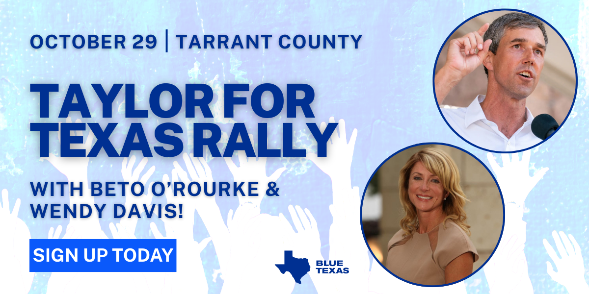 Taylor for Texas Rally with Beto O'Rourke and Wendy Davis · Mobilize