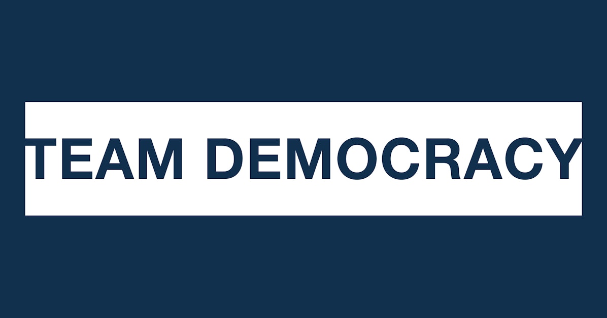 Team Democracy - Updates on Efforts to Protect Our Democracy · Mobilize