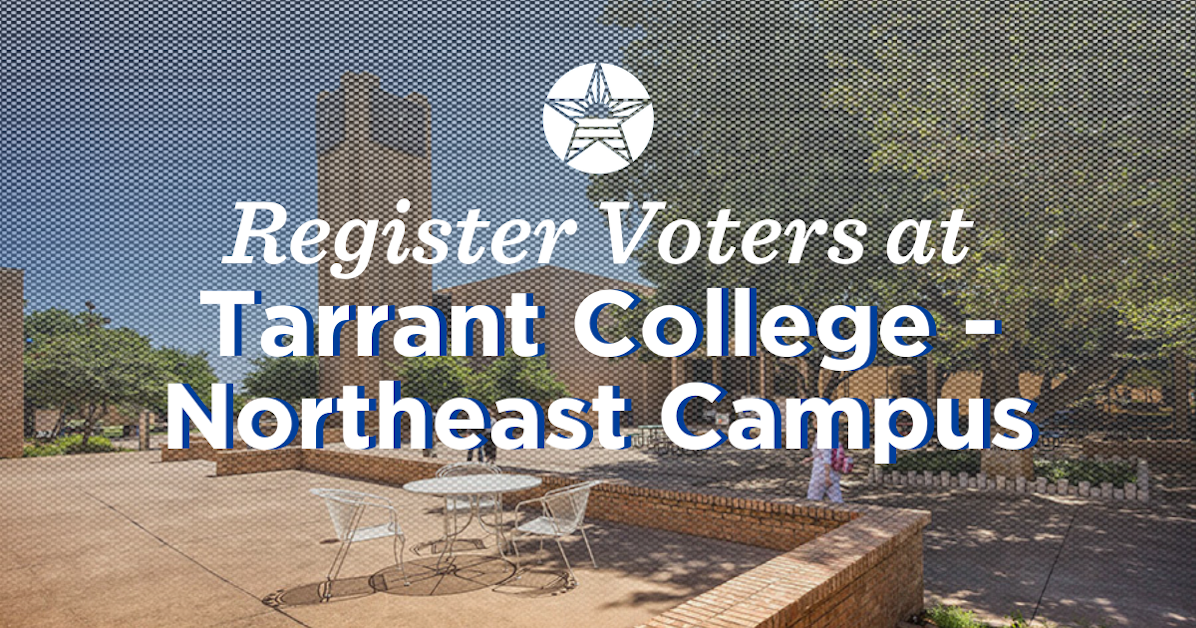 Register Voters @ Tarrant College - Northeast Campus · Battleground Texas