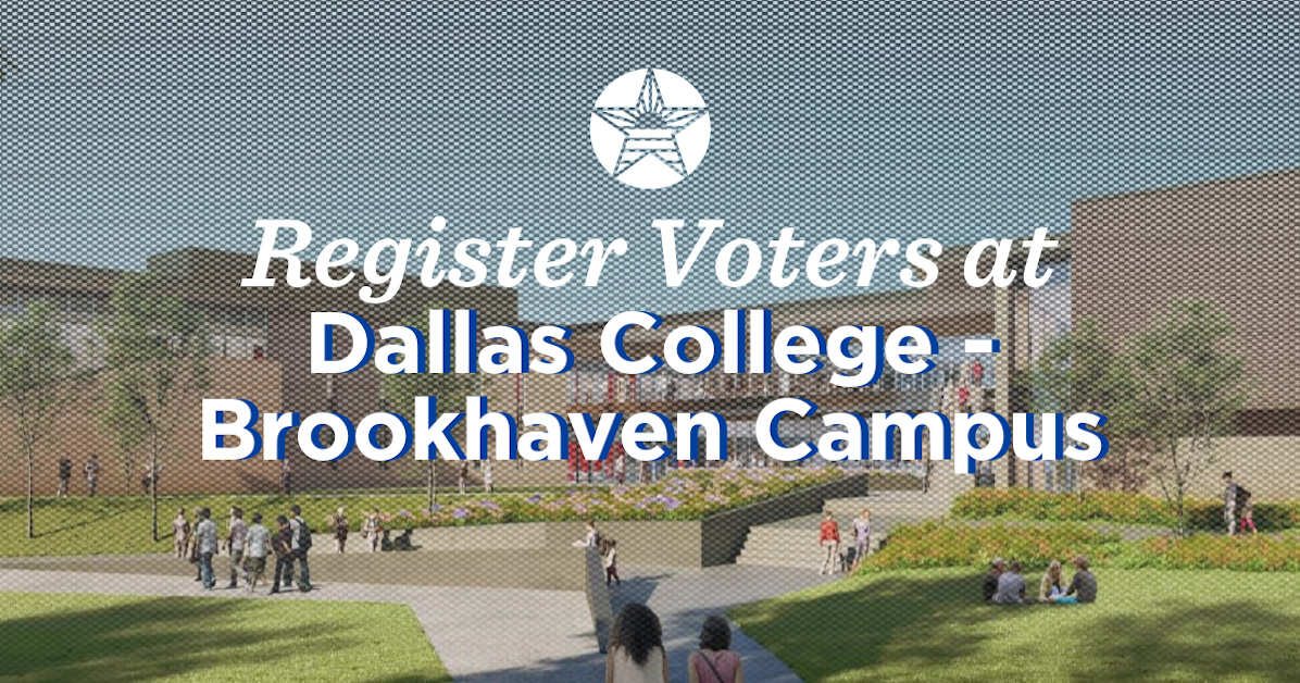 Register Voters @ Dallas College - Brookhaven Campus · Mobilize