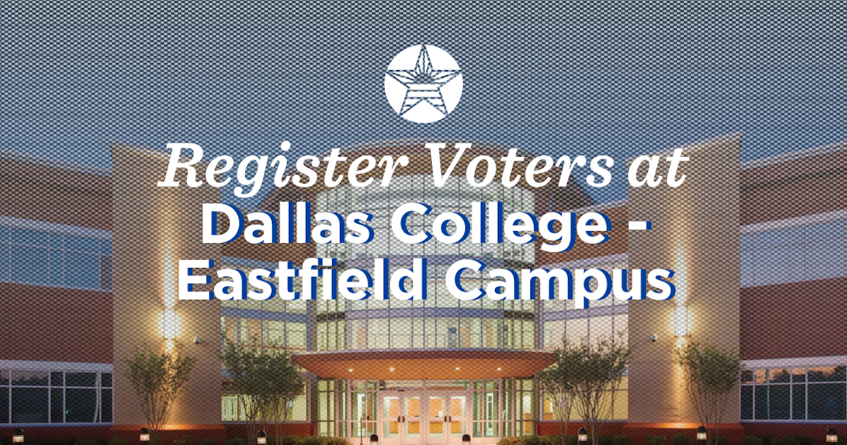 Register Voters @ Dallas College - Eastfield Campus (OUTSIDE) · Mobilize