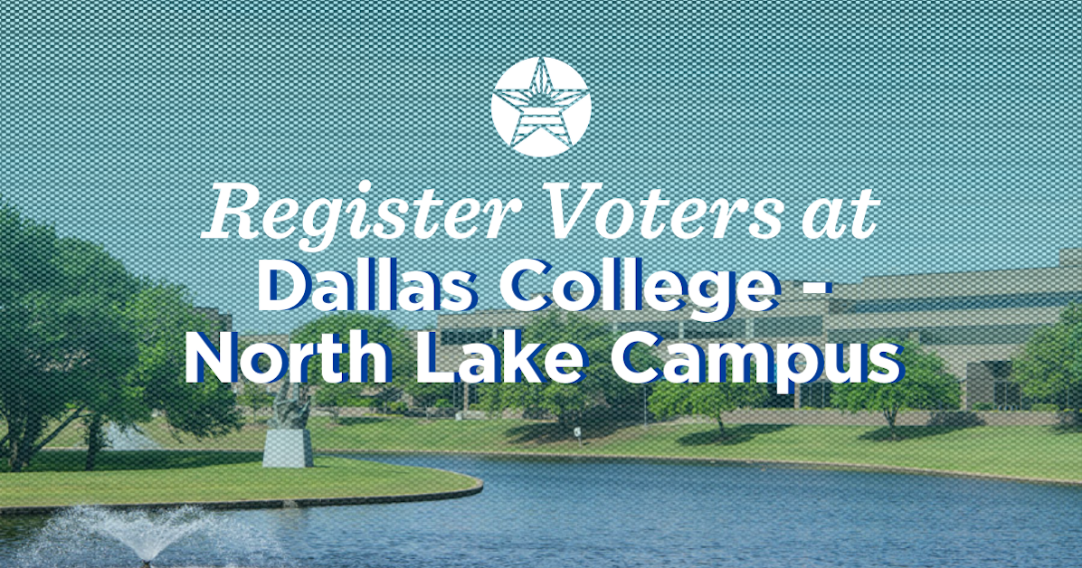 Register Voters @ Dallas College - North Lake Campus · Mobilize