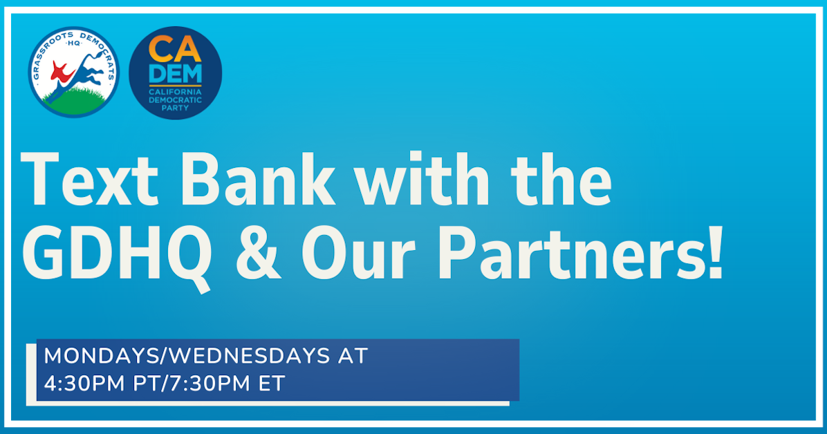 Text Bank with the GDHQ! · Grassroots Democrats HQ