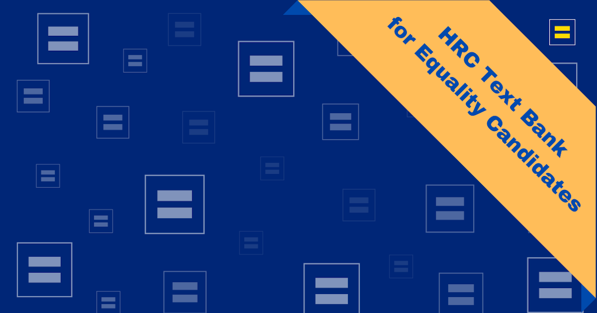 HRC Text Banking to friends for Equality candidates · Mobilize