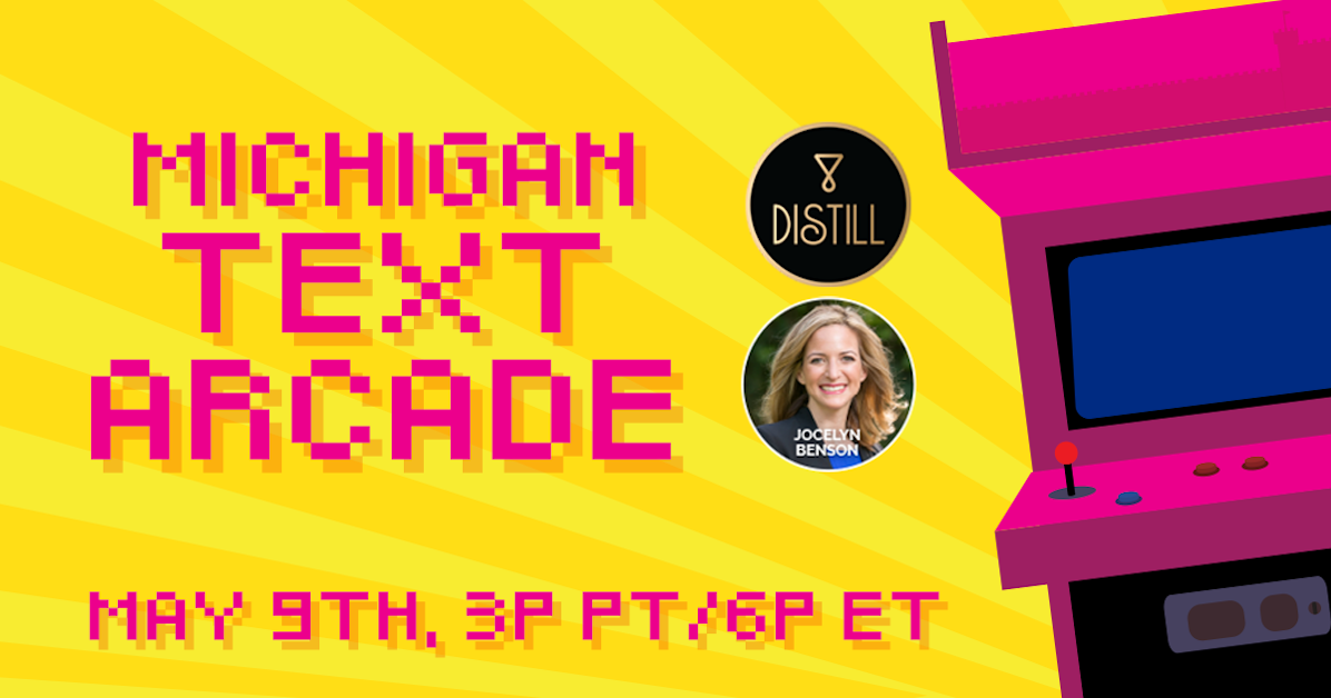 MI Text Arcade featuring MI Sec'y of State Jocelyn Benson with Field ...