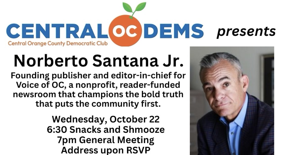 Central OC Dems presents Norberto Santana Jr. from Voice of OC ...
