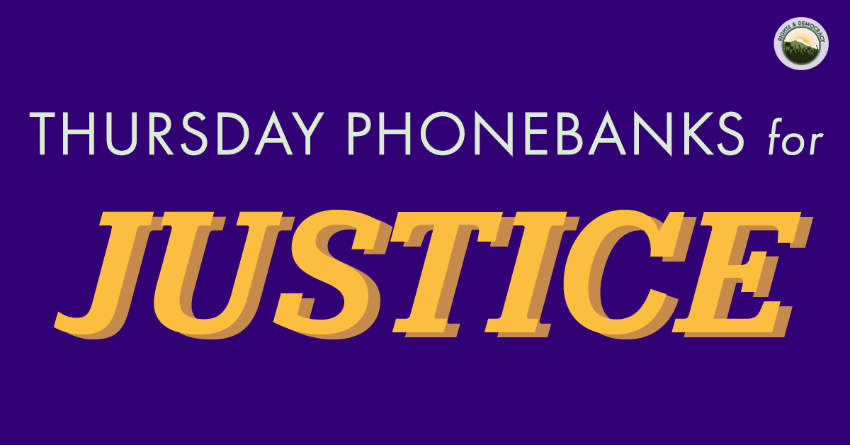 Thursday Phonebanks for Justice · Mobilize