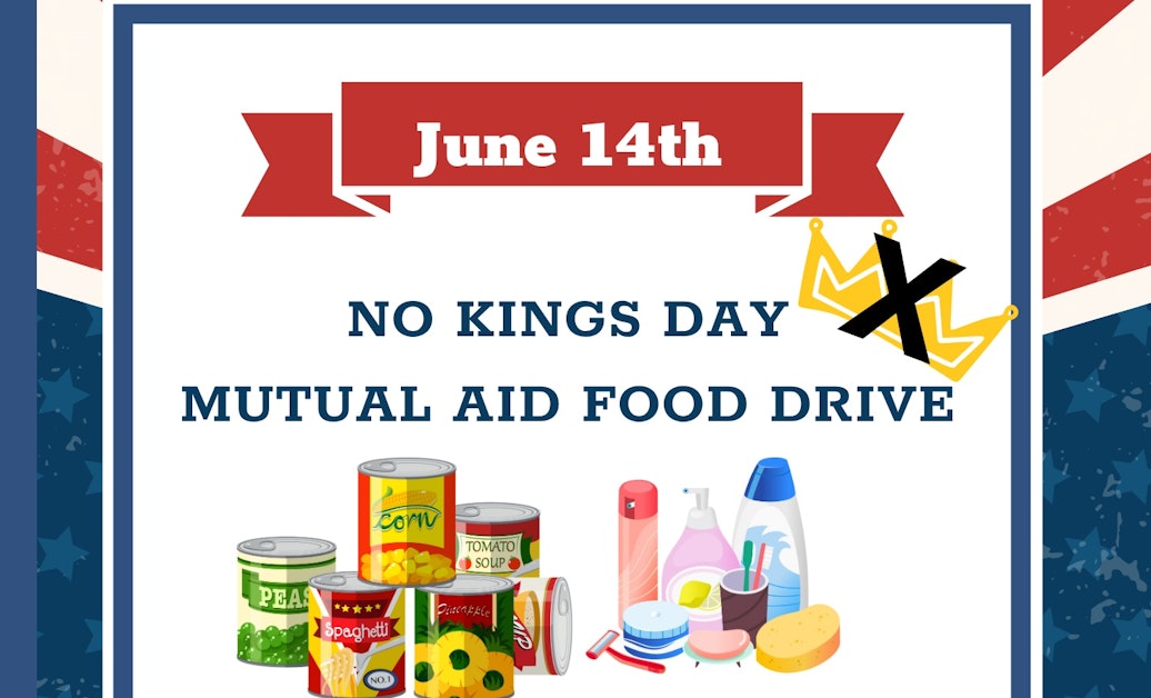 No Kings Day Mutual Aid Food Drive - West Branch · Mobilize