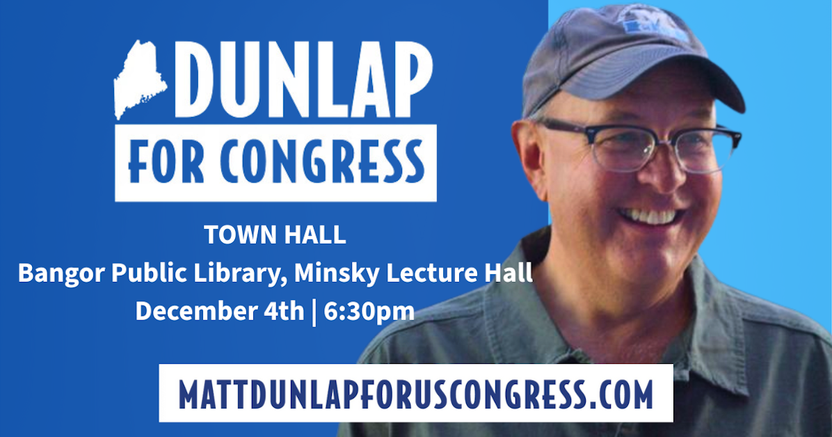 Town Hall with Matt Dunlap · Dunlap For Congress