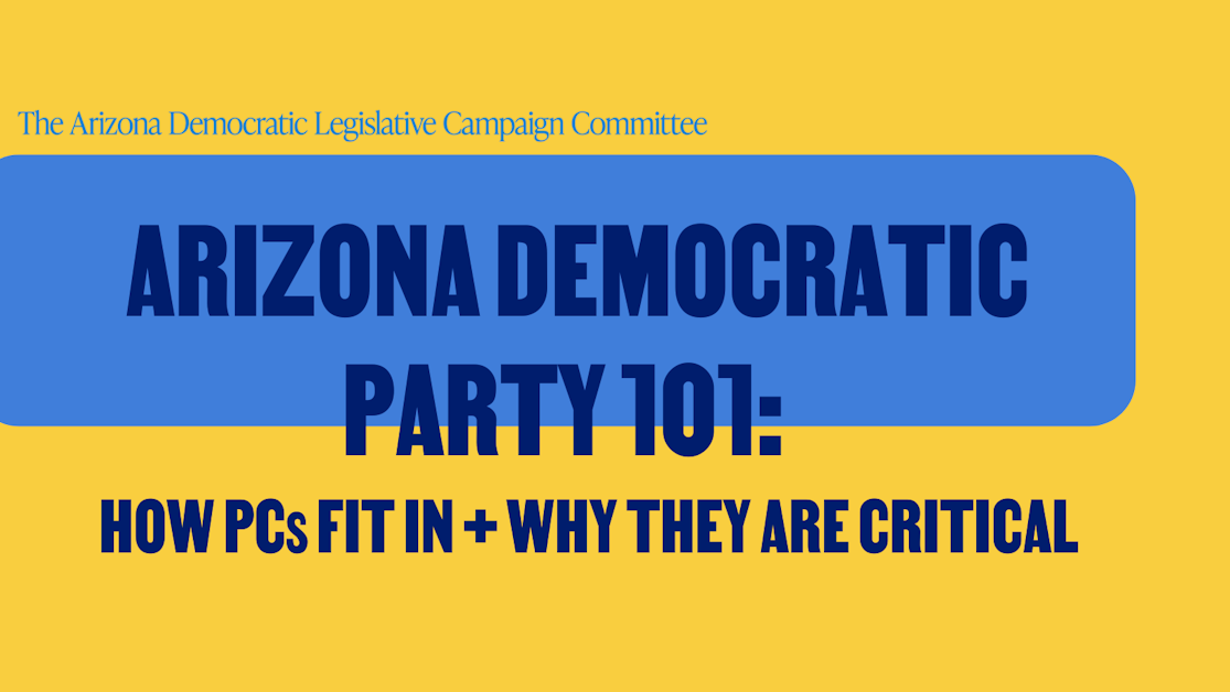 AZ Democratic Party 101 + PC Involvement · Cochise County Democratic Party