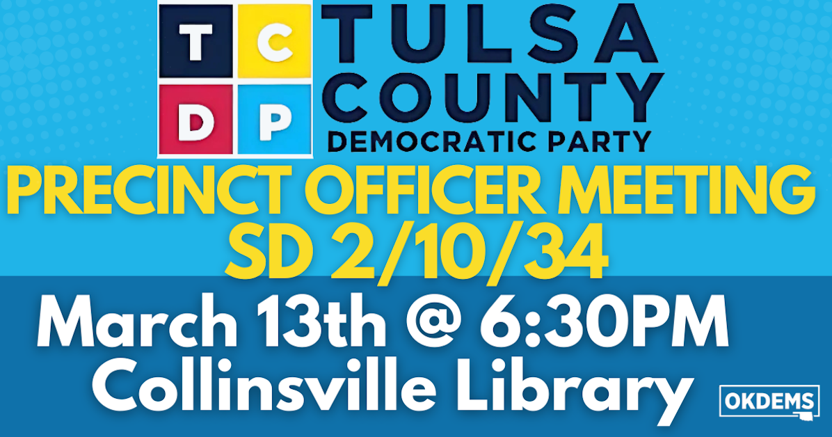 TULSA County SD- 2/10/34 Precinct Meeting! · Mobilize