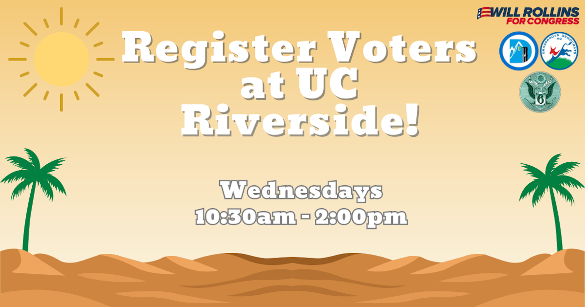 Register Voters at UC Riverside to Flip CA-41! · Mobilize