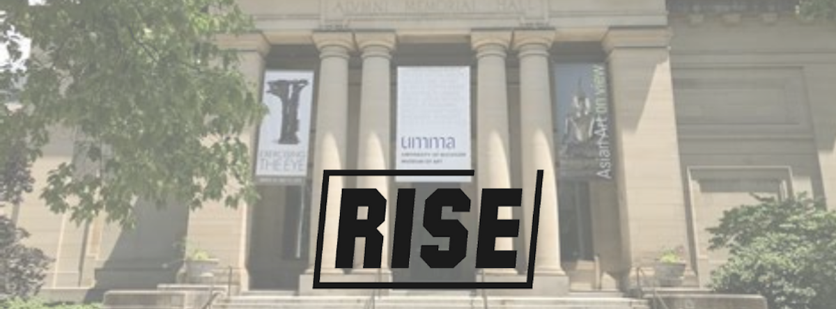 Tour the UMMA with Us! Bring a Friend · Rise