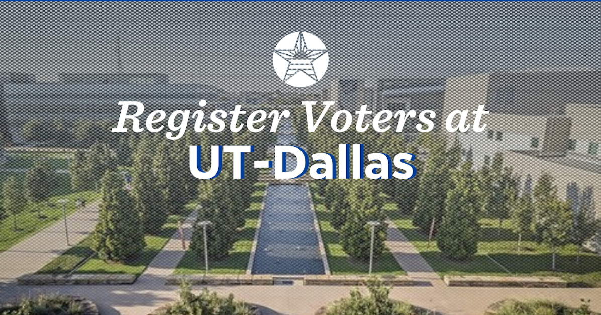 Register Voters @ UT-Dallas · Mobilize