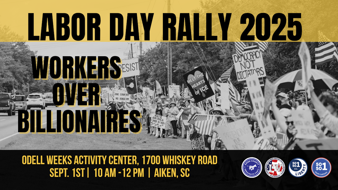 Aiken Workers Over Billionaires Labor Day Rally · South Carolina ...