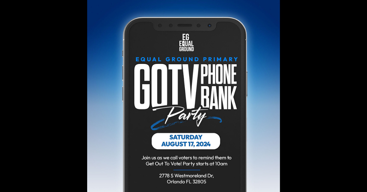 Equal Ground GOTV Phonebank Party · Equal Ground