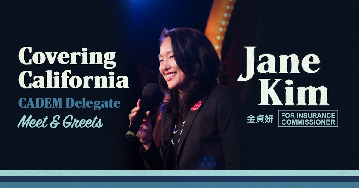 Covering California CADEM Delegate Meet & Greets · Jane Kim for ...