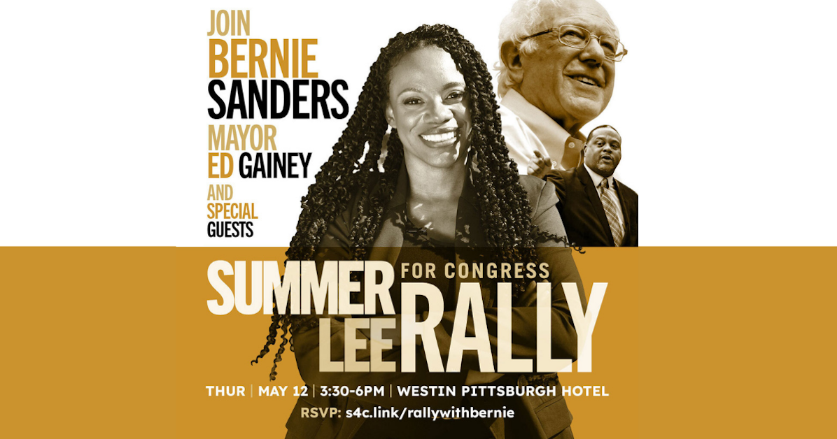 THURSDAY 5/12 Summer Lee RALLY with Bernie Sanders · Summer Lee for ...
