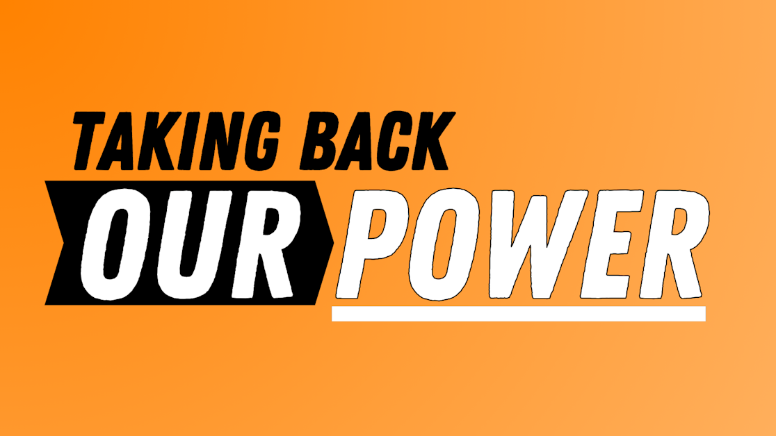 'Taking Back Our Power' Campaign Launch · Mobilize