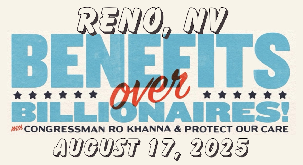 Benefits Over Billionaires in Reno, NV: Ro Khanna, Protect Our Care ...